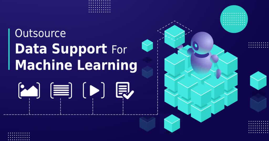 Why It Makes Business Sense To Outsource Data Support For Machine ...