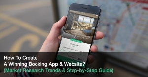 How To Create A Winning Booking App & Website? (Market Research Trends ...