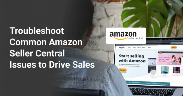 Resolve Amazon Seller Central Issues and Increase Your Sales