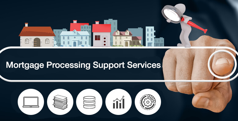 Mortgage Support Services | Mortgage Processing Support Services